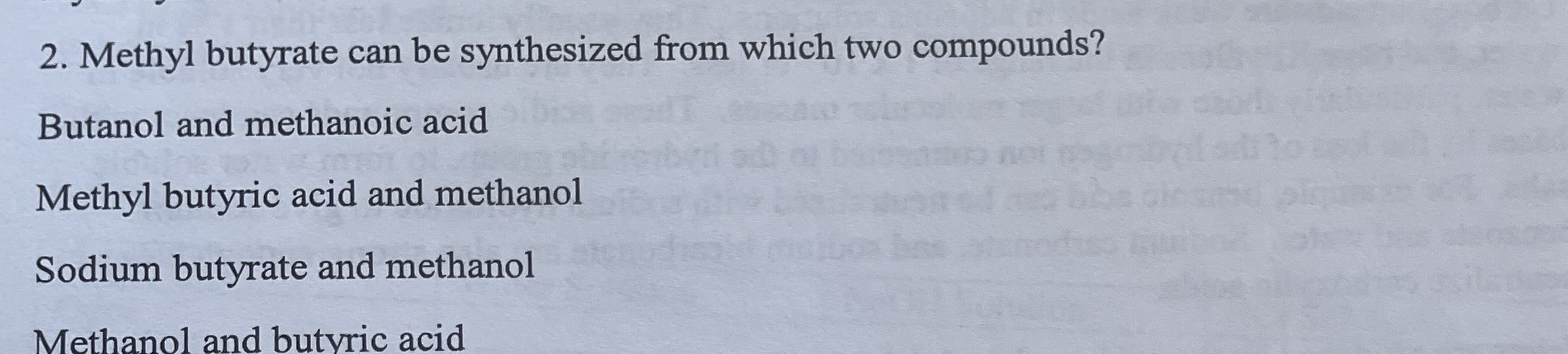 Methyl butyrate can be synthesized from which two | Chegg.com