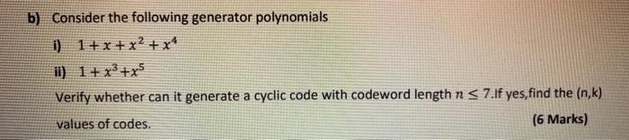 Solved b) Consider the following generator polynomials i) | Chegg.com