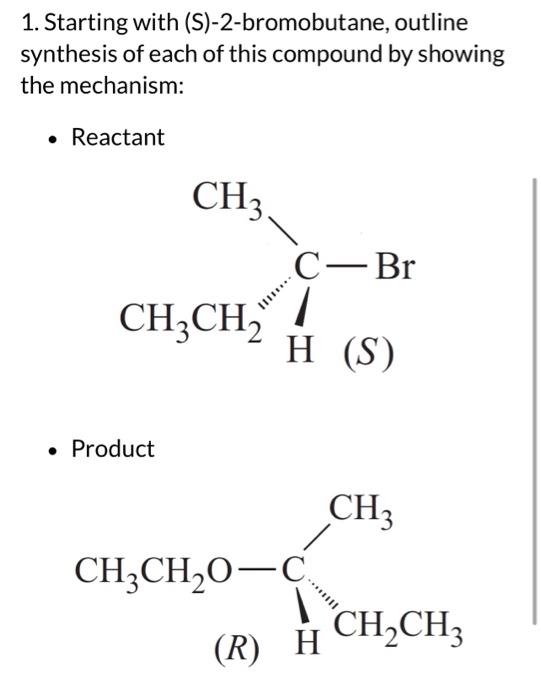 Solved 1. Starting with (S)-2-bromobutane, outline synthesis | Chegg.com