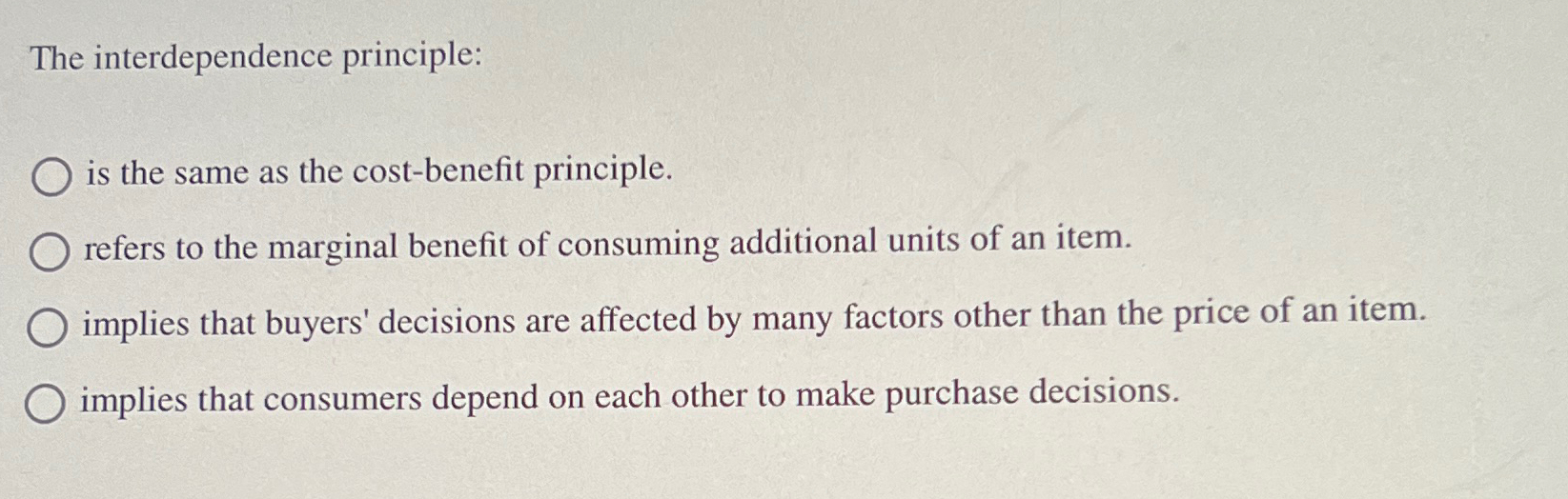 Solved The interdependence principle:is the same as the | Chegg.com