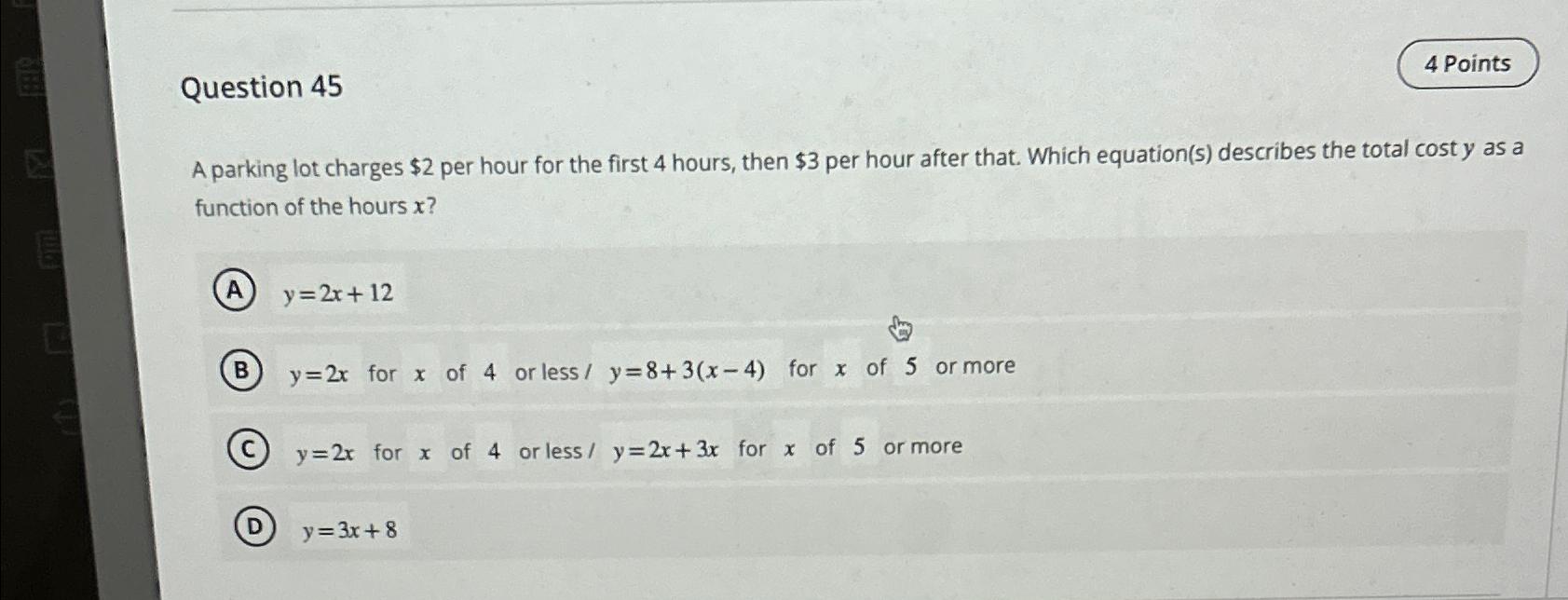 Question 45A parking lot charges $2 ﻿per hour for the | Chegg.com