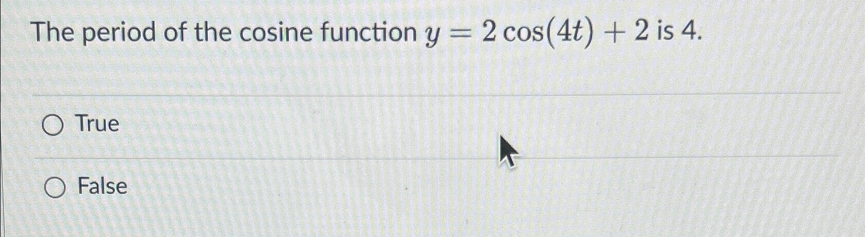 Solved The period of the cosine function y=2cos(4t)+2 ﻿is | Chegg.com