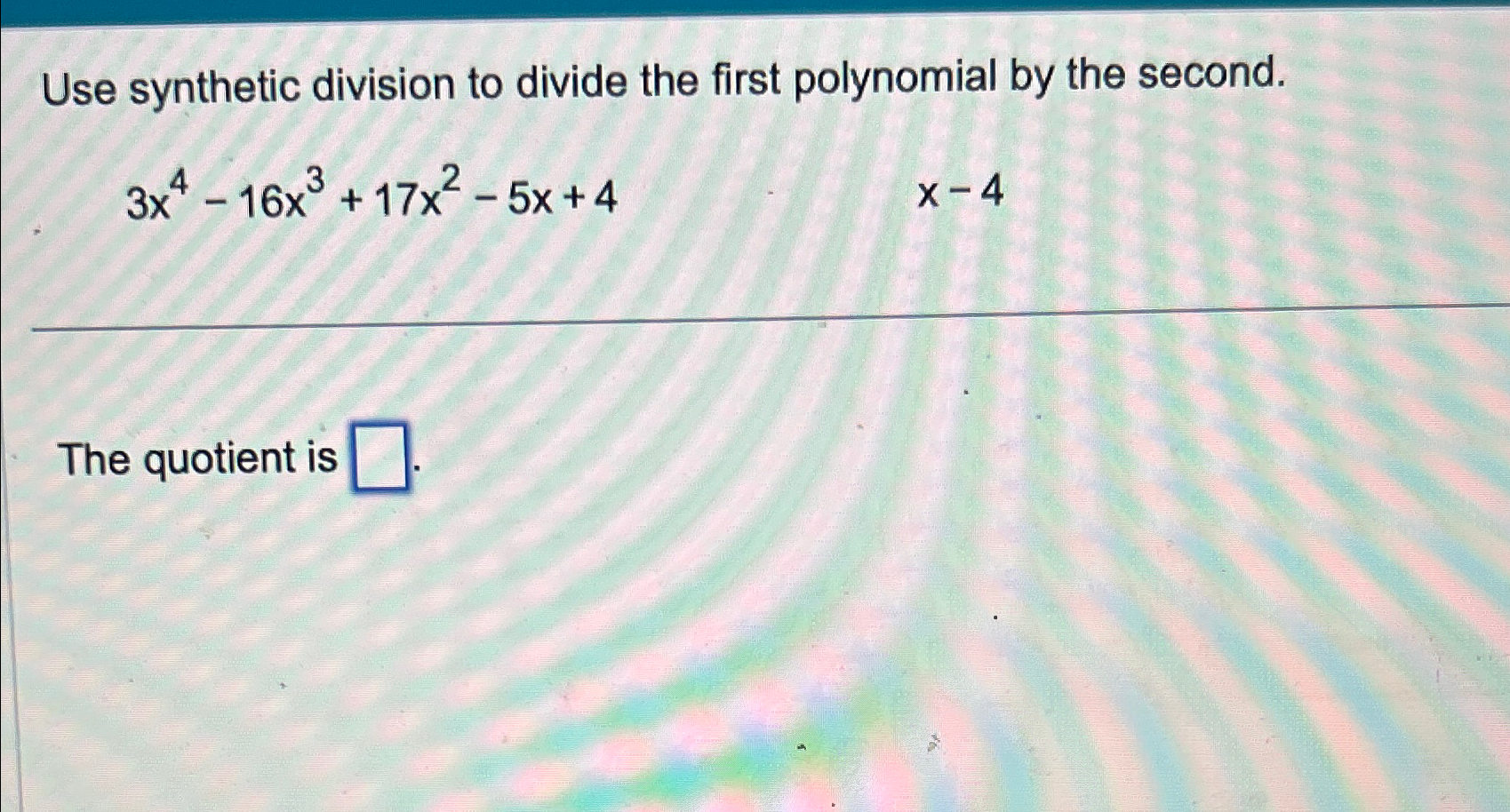 Solved Use synthetic division to divide the first polynomial | Chegg.com
