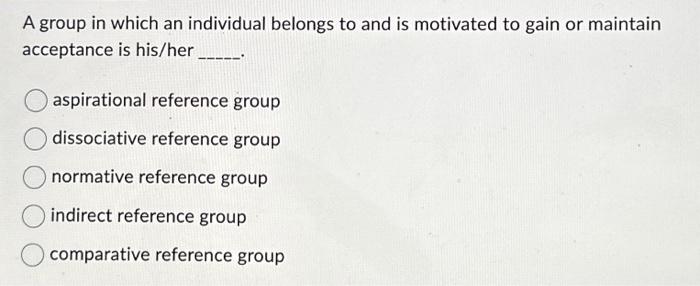 Solved A group in which an individual belongs to and is | Chegg.com