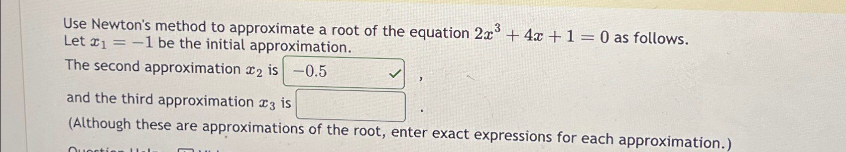 Solved Use Newton's method to approximate a root of the | Chegg.com