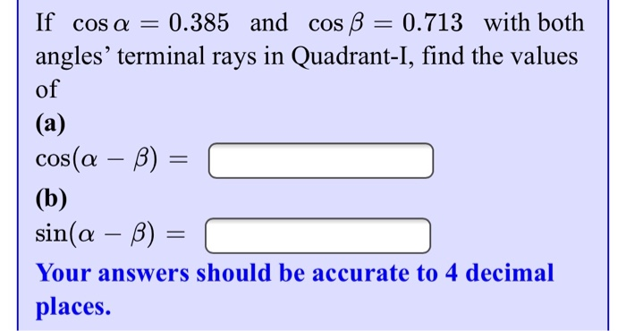 Solved If sinα = 0.028 and cosβ = 0.032 with both angles’ | Chegg.com