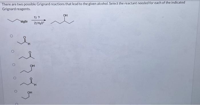 Solved There are two possible Grignard reactions that lead | Chegg.com
