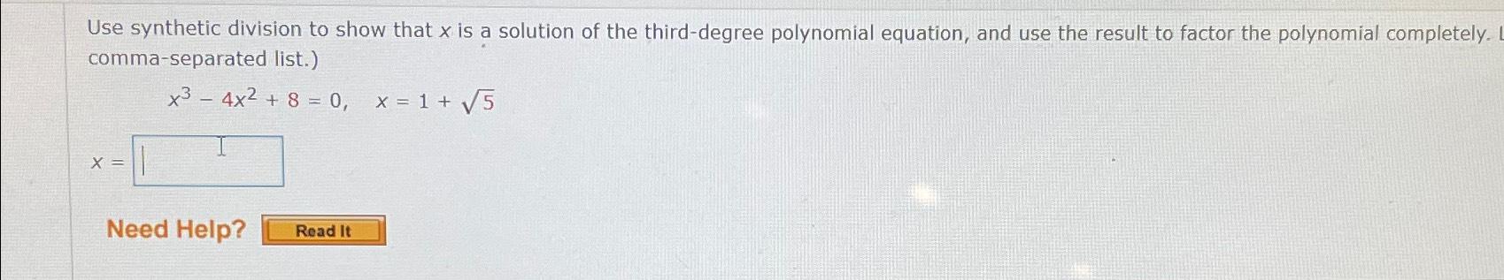 Solved Use synthetic division to show that x ﻿is a solution | Chegg.com