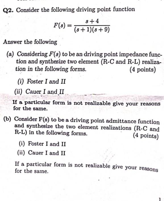 Solved Q2. Consider the following driving point function | Chegg.com
