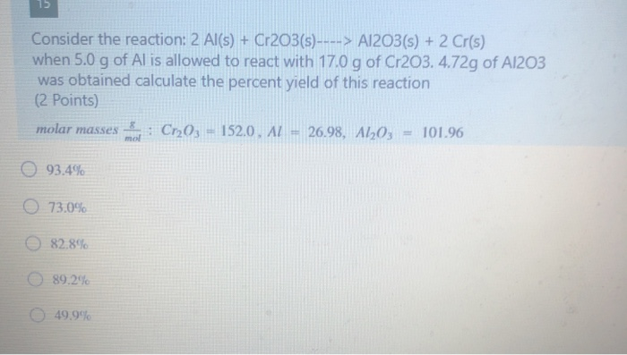 Solved Consider the reaction: 2 Al(s) + Cr2O3(s)----> | Chegg.com