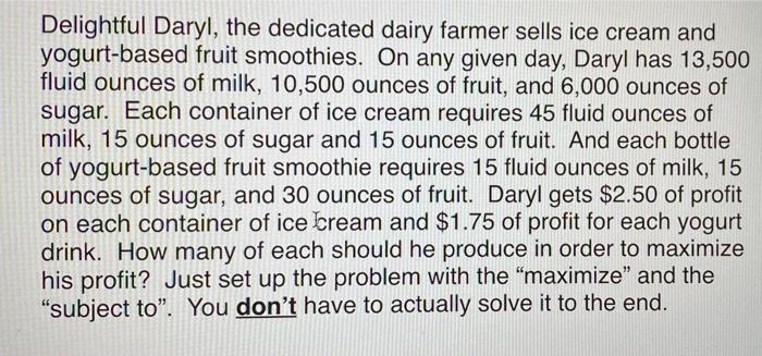 Solved Delightful Daryl, the dedicated dairy farmer sells | Chegg.com
