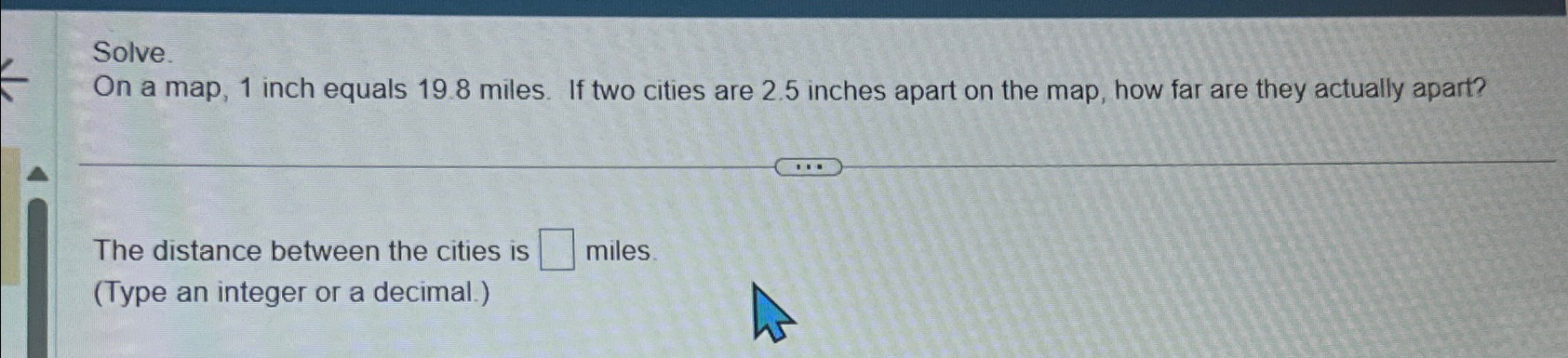 Solved Solve.On a map, 1 ﻿inch equals 19.8 ﻿miles. If two | Chegg.com
