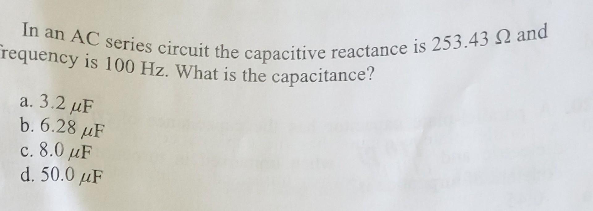 Solved In an AC series circuit the capacitive reactance is | Chegg.com
