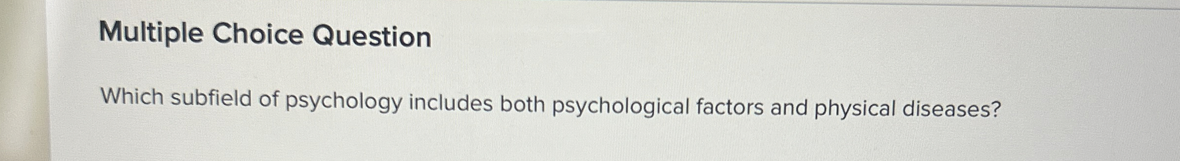 Solved Multiple Choice QuestionWhich subfield of psychology | Chegg.com