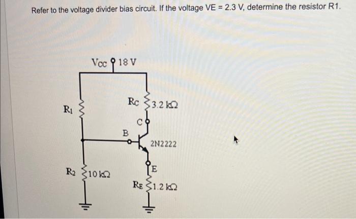Solved Refer to the voltage divider bias circuit. If the | Chegg.com