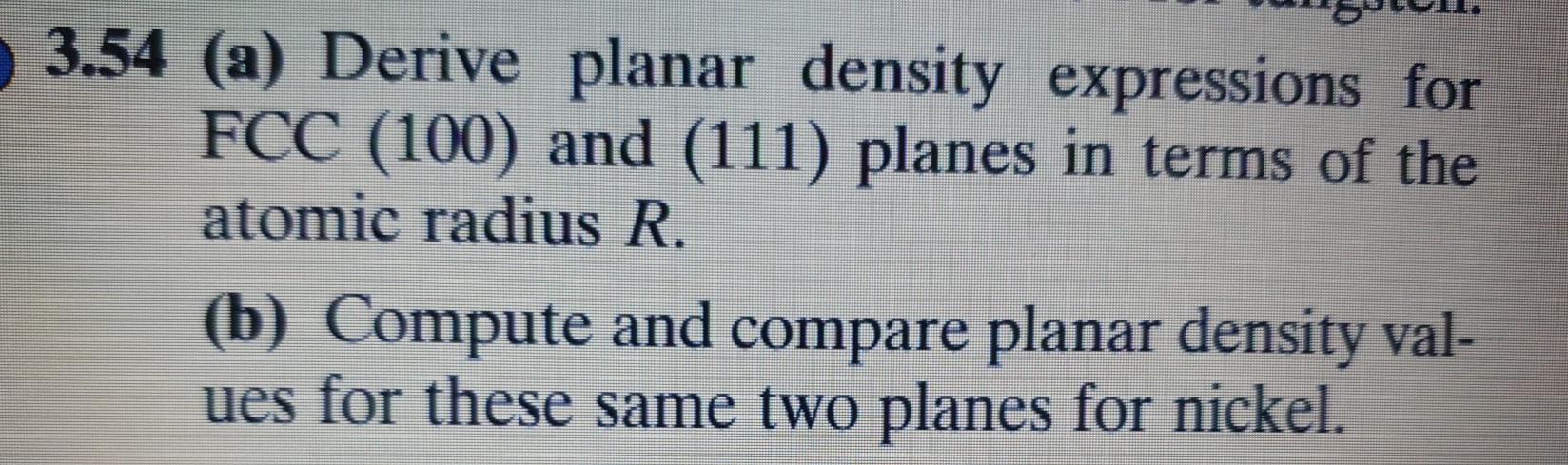 Solved 3.54 (a) Derive planar density expressions for FCC | Chegg.com Solved 3.54 (a) Derive planar density expressions for FCC | Chegg.com