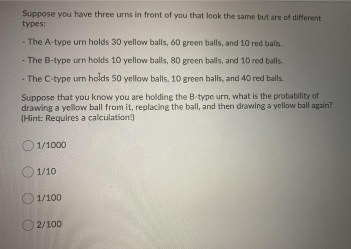 Solved Suppose you have three urns in front of you that look | Chegg.com