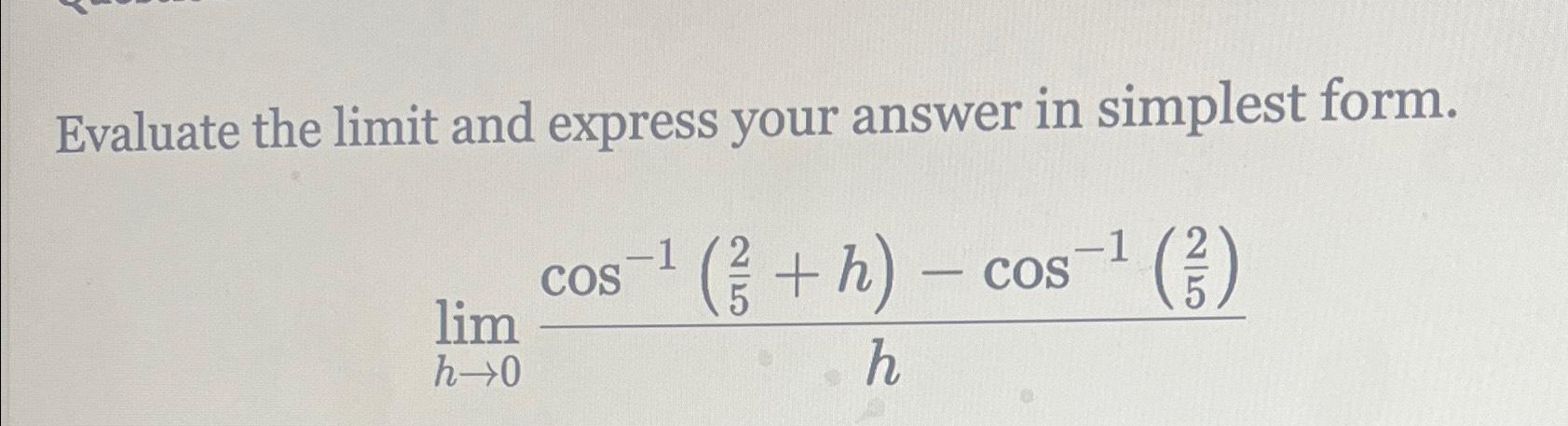 Solved Evaluate the limit and express your answer in | Chegg.com