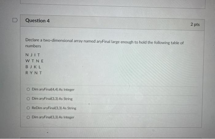 Solved D Question 4 2 Pts Declare A Two Dimensional Array