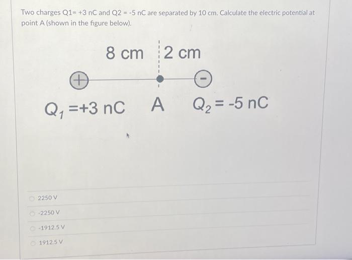 Solved Two charges Q1= +3 nC and Q2 = -5 nC are separated by | Chegg.com