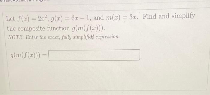 Solved Let f(x)=2x2,g(x)=6x−1, and m(x)=3x. Find and | Chegg.com
