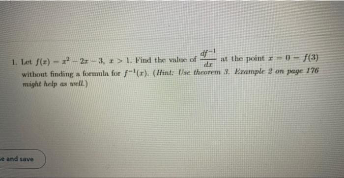 Solved 1. Let f(x)=x2−2x−3,x>1. Find the value of dxdf−1 at | Chegg.com