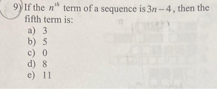 Solved 9) If the nth term of a sequence is 3n−4, then the | Chegg.com