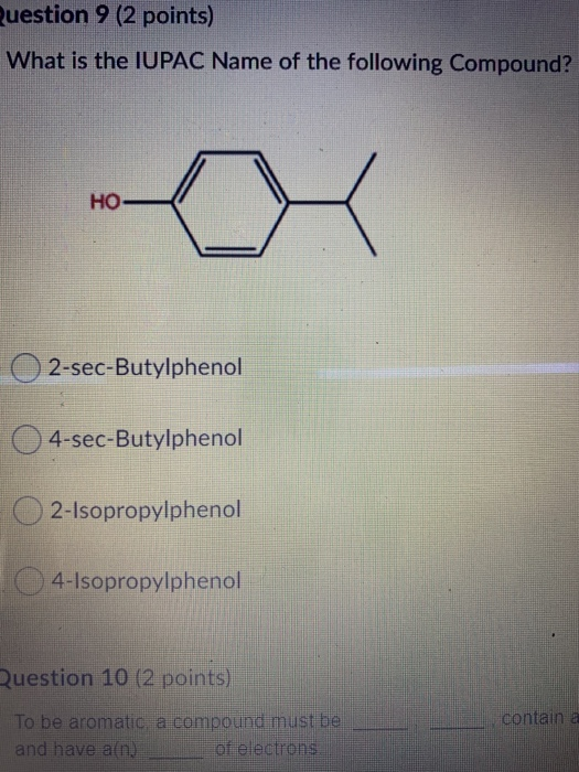 Solved Question 9 (2 points) What is the IUPAC Name of the | Chegg.com