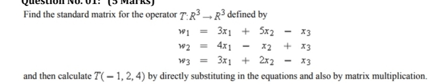 Solved Find the standard matrix for the operator T:R3→R3 | Chegg.com