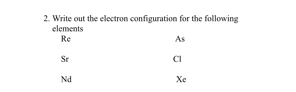 Solved Write out the electron configuration for the | Chegg.com