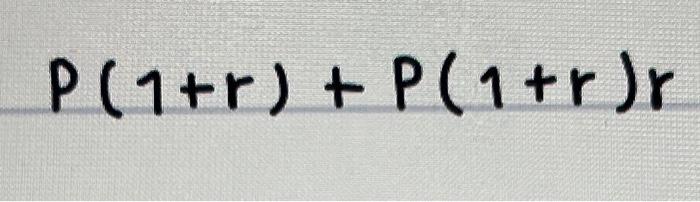 Solved P(1+r)+P(1+r)r | Chegg.com