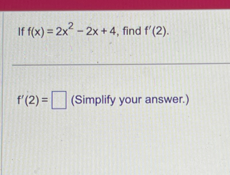 Solved If F X 2x2 2x 4 ﻿find F 2 F 2 Simplify Your