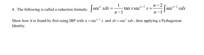 Solved 4. The following is called a reduction formula: [sec" | Chegg.com