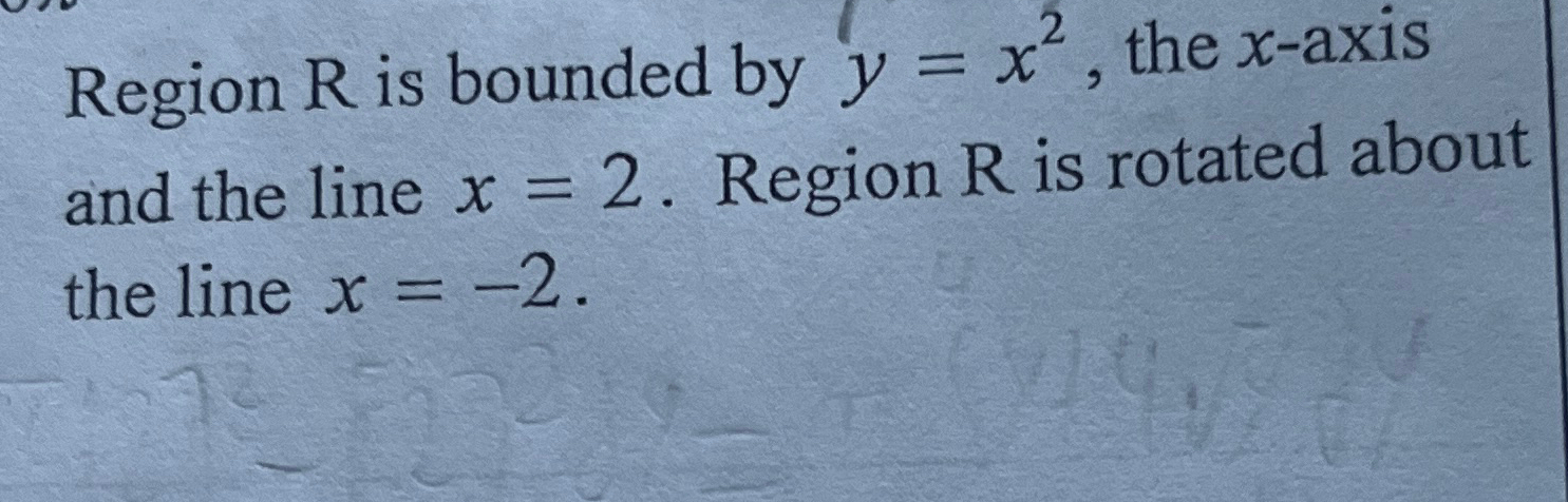 Solved Region R ﻿is bounded by y=x2, ﻿the x-axis and the | Chegg.com