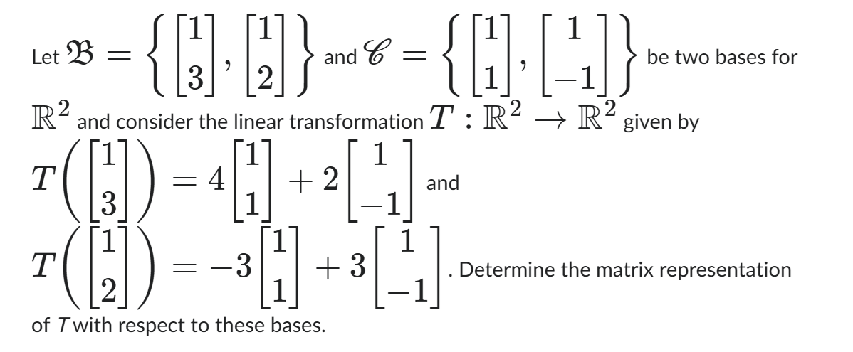 Solved Let B={[13],[12]} ﻿and C={[11],[1-1]} be ﻿two bases | Chegg.com