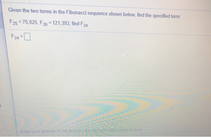 Solved Given the two terms in the Fibonacci sequence shown | Chegg.com