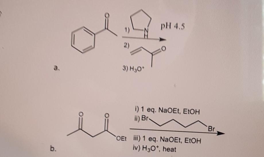 Solved pH 4.5 a, 3) H30 i) 1 eq. NaOET, ETOH ii) Br Br OEt | Chegg.com
