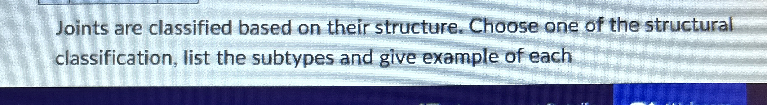 Solved Joints are classified based on their structure. | Chegg.com