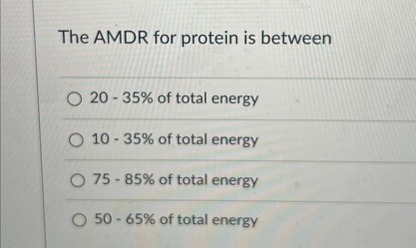 Solved The AMDR for protein is between20-35% ﻿of total | Chegg.com