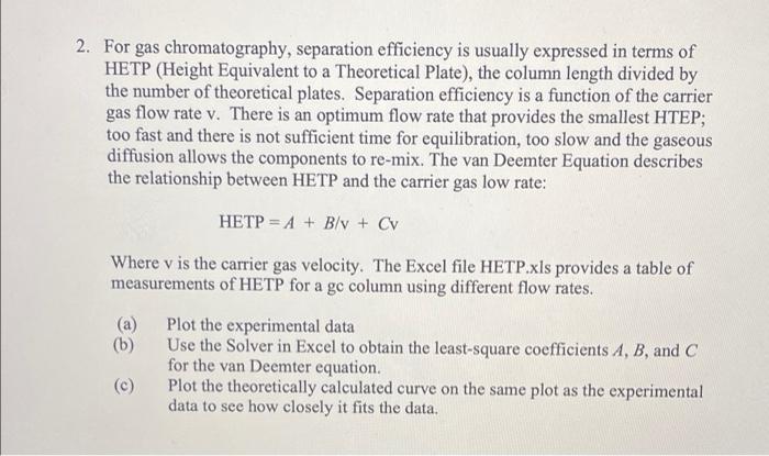 Solved 2. For gas chromatography, separation efficiency is | Chegg.com