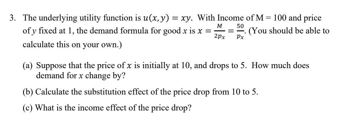 Solved 3. The underlying utility function is u(x,y)=xy. With | Chegg.com