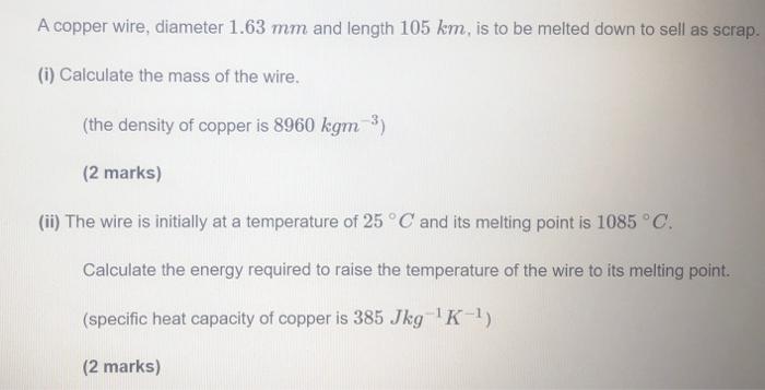 Solved A copper wire, diameter 1.63 mm and length 105 km, is | Chegg.com
