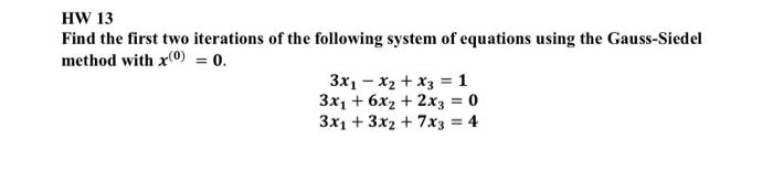 Solved HW 13 Find the first two iterations of the following | Chegg.com