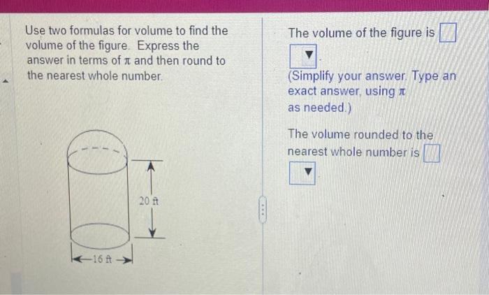 Solved Use two formulas for volume to find the volume of the | Chegg.com