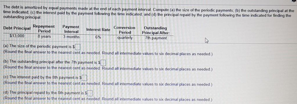 Solved The debt is amortized by equal payments made at the | Chegg.com
