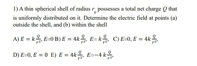 Solved 1) A thin spherical shell of radius r0 possesses a | Chegg.com