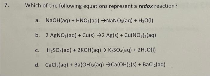 Solved 7. Which of the following equations represent a redox | Chegg.com