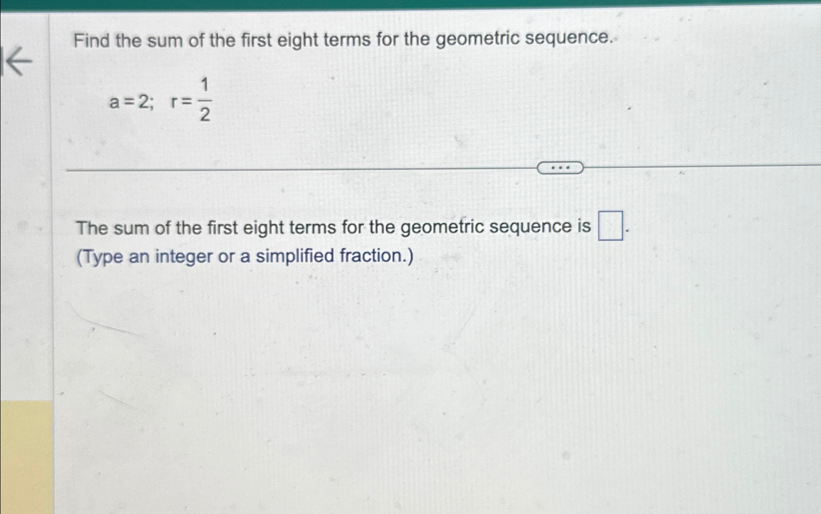 Solved Find the sum of the first eight terms for the | Chegg.com