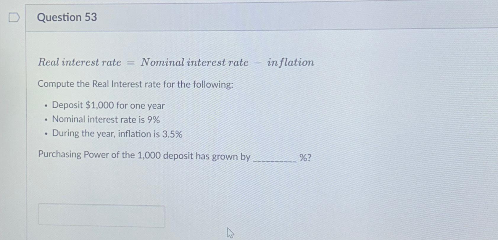Solved Question 53Real interest rate = ﻿Nominal interest | Chegg.com