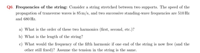 Solved Q6. Frequencies of the string: Consider a string | Chegg.com